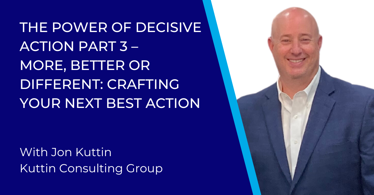 The Power of Decisive Action Part 3 – More, Better or Different ...